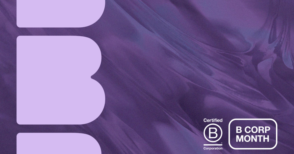 B Corp Month 2025 Build. Connect. Change. to sha | Surface Matter